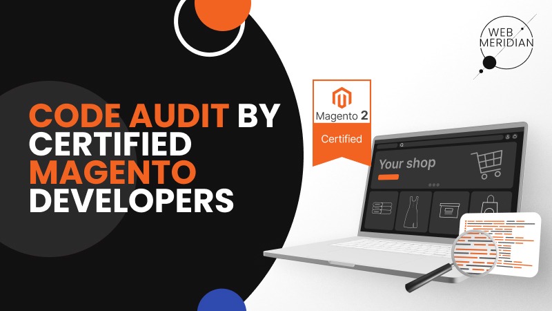 Magento Code Audit By Certified Magento Developers